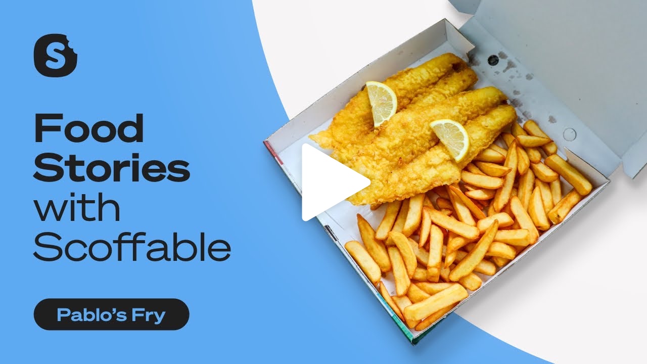 Pablo's Fry - Food Stories with Scoffable - Scoffable